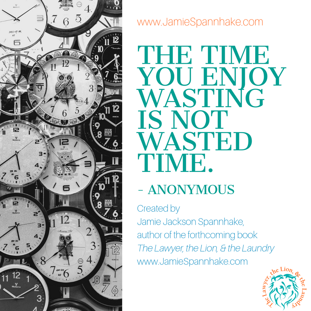 Wasting Wasted Time? – Jamie Jackson Spannhake